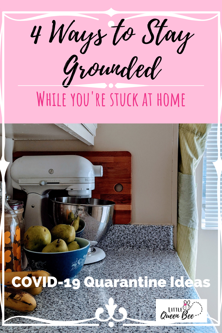 4 Ways to Stay Grounded | Christian Quarantine Ideas & Free Printable
